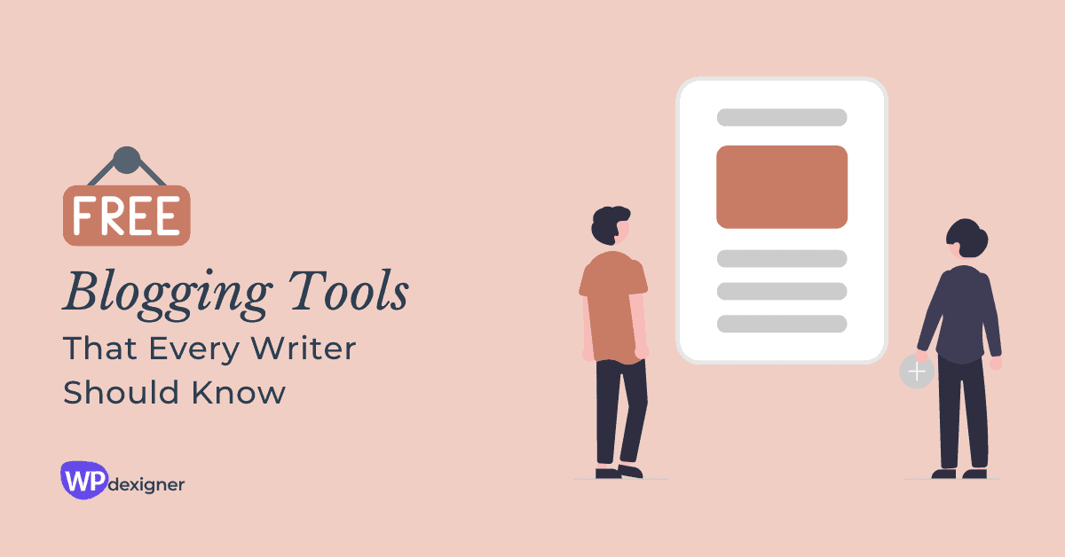 30 Free Blogging Tools That Every Writer Should Know - WPdexigner