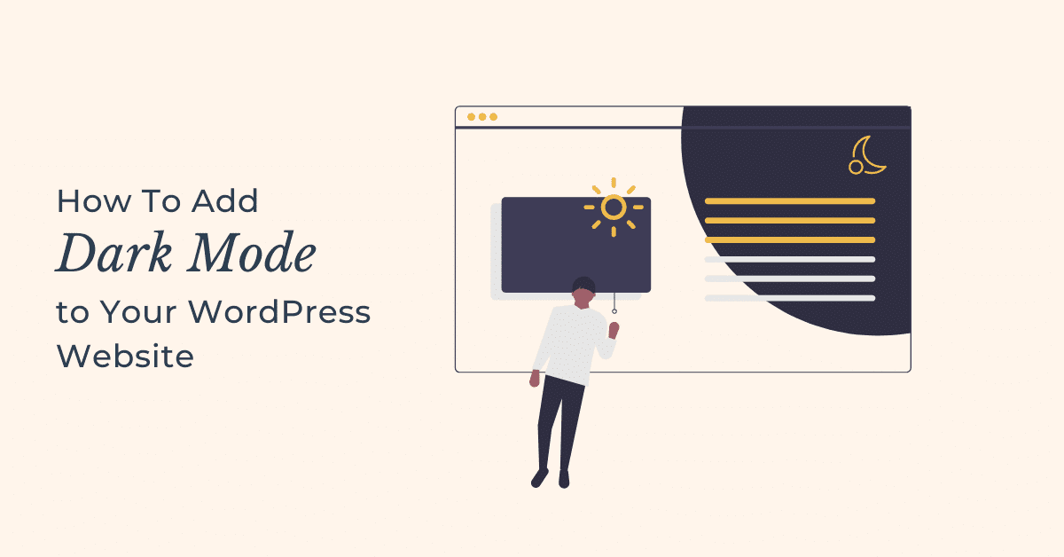 How To Add Dark Mode to Your WordPress Website [Easy Way]